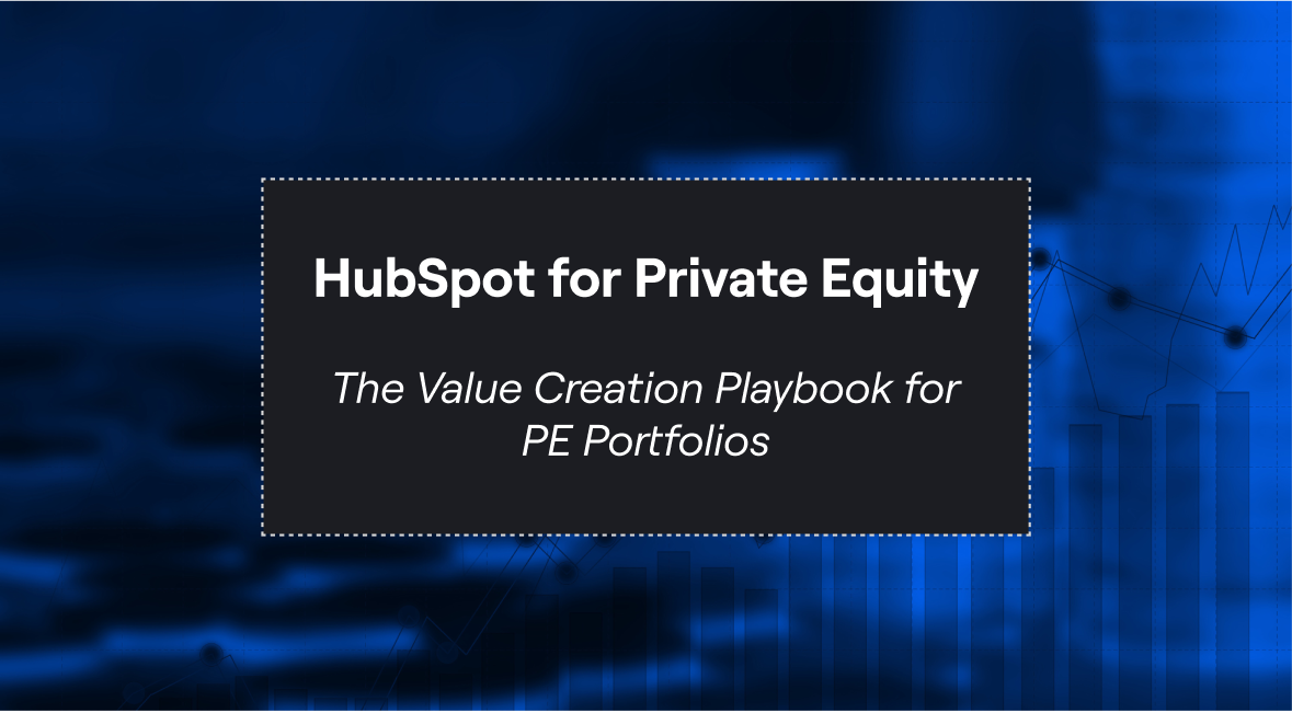 HubSpot for Private Equity: The Value Creation Playbook for PE Portfolios